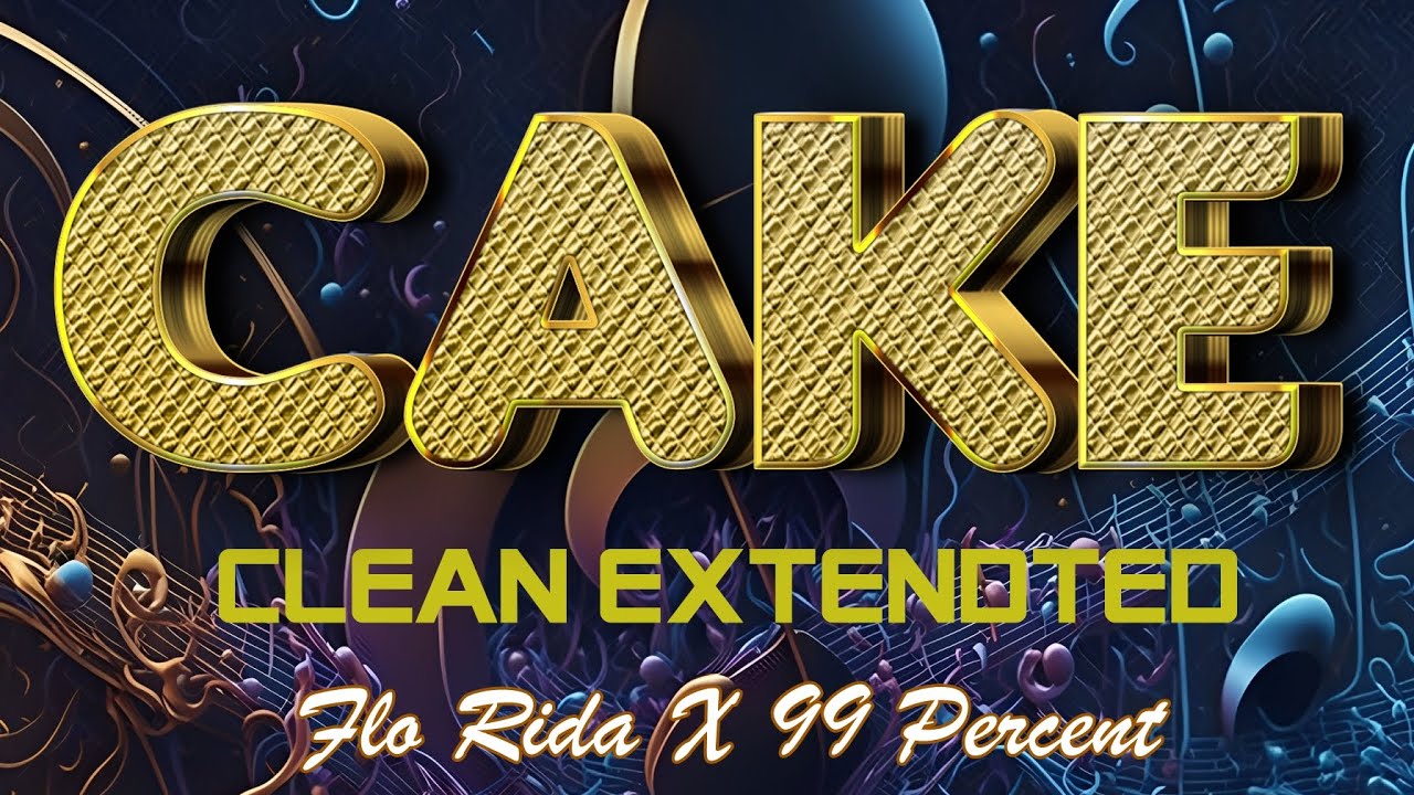 CAKE EXTENDED by FLO RIDA x 99 PERCENT - YouTube