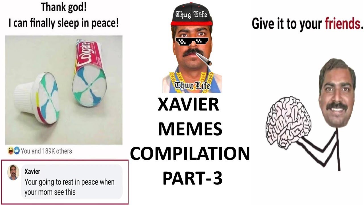 Xavier Memes Compilation Part-3 - YouTube