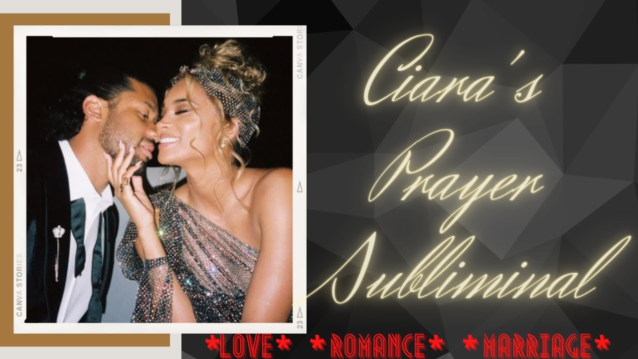 ⚠VERY POWERFUL!!!⚠ Ciara's Prayer Subliminal: For Attracting Soulmate ...