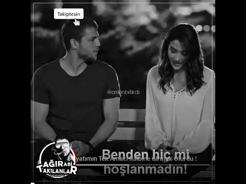 Benden hiç mi hoşlanmadın!