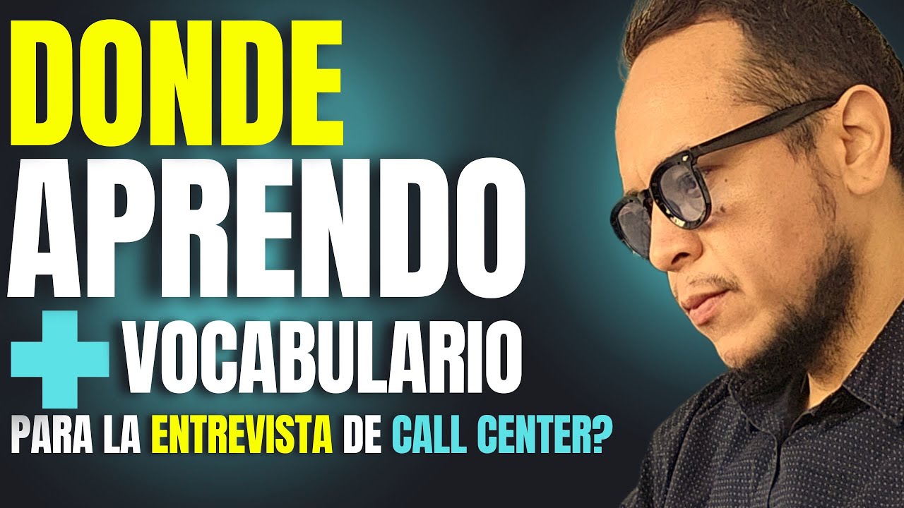 Donde Aprendo Vocabulairo ESENCIAL para ese Call Center - YouTube