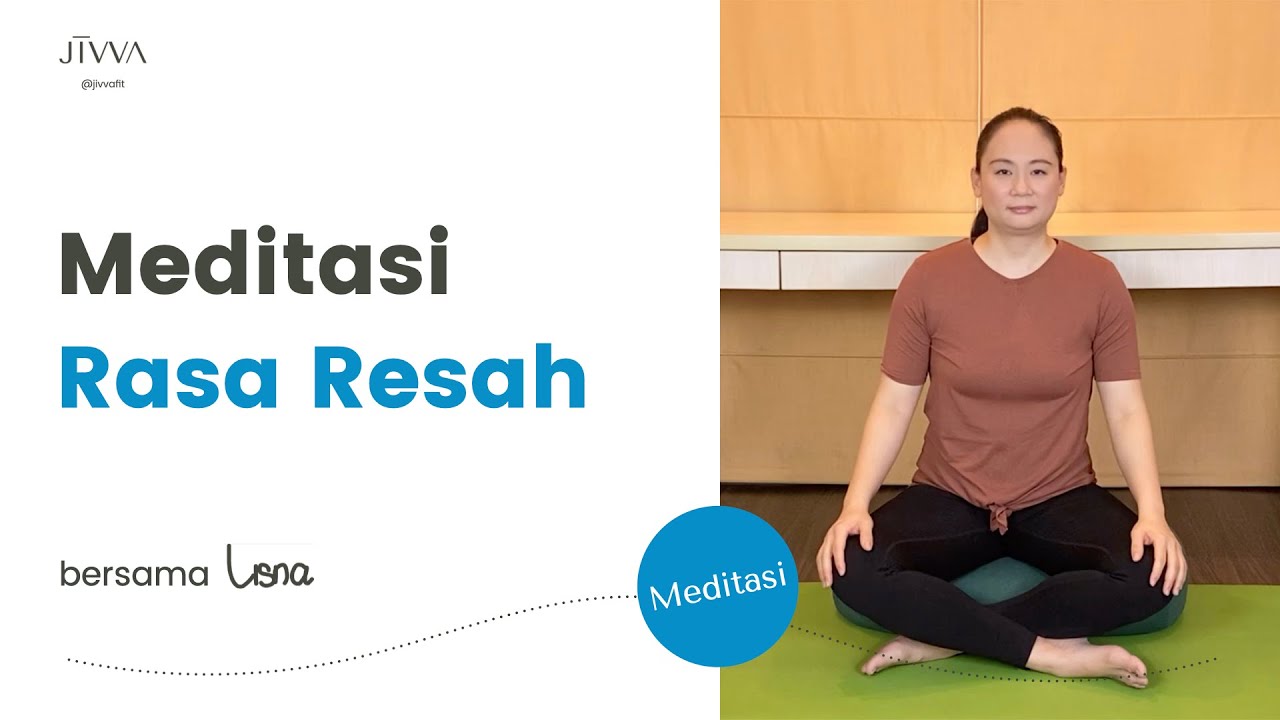 Redakan Keresahan, Rasa Gugup & Perasaan Tidak Enak dengan Meditasi ...