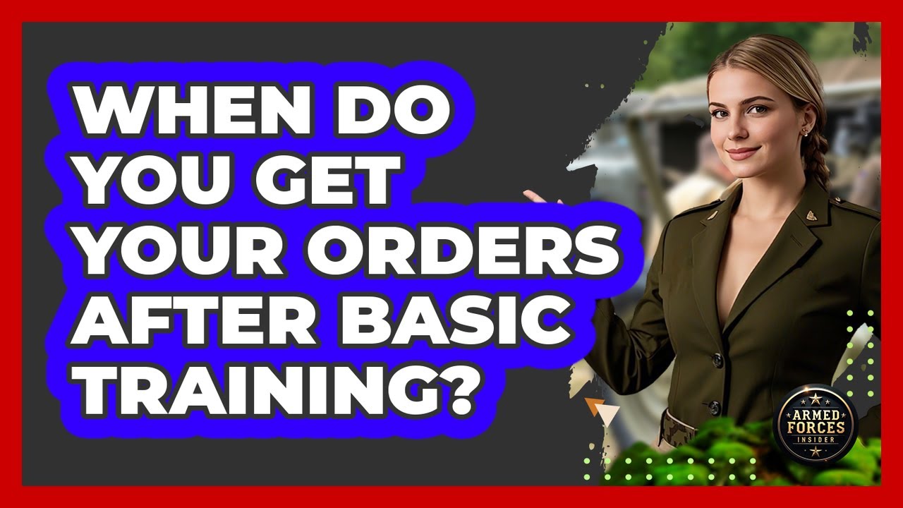 When Do You Get Your Orders After Basic Training? - YouTube