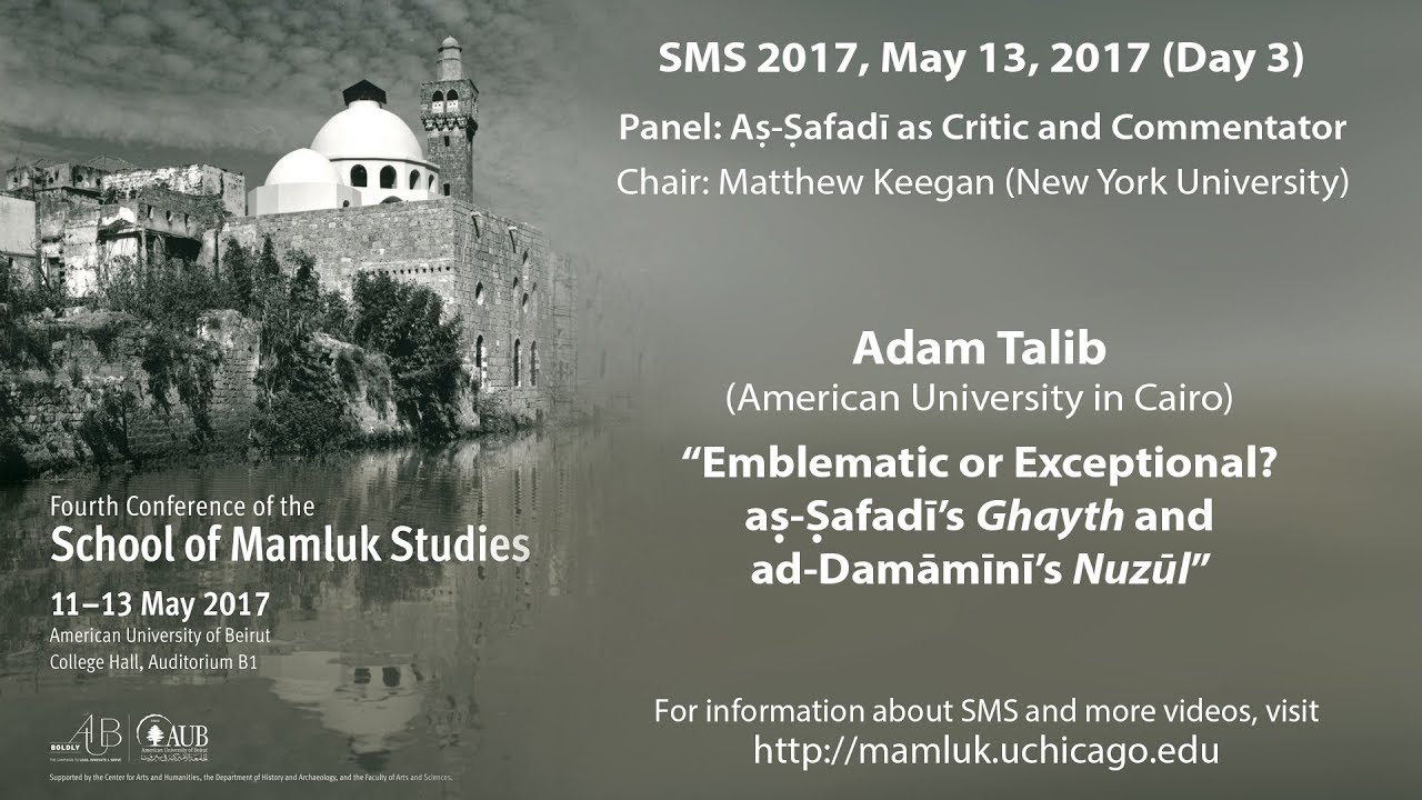 Adam Talib, “Emblematic or Exceptional? aṣ-Ṣafadī and ad-Damāmīnī" (SMS ...
