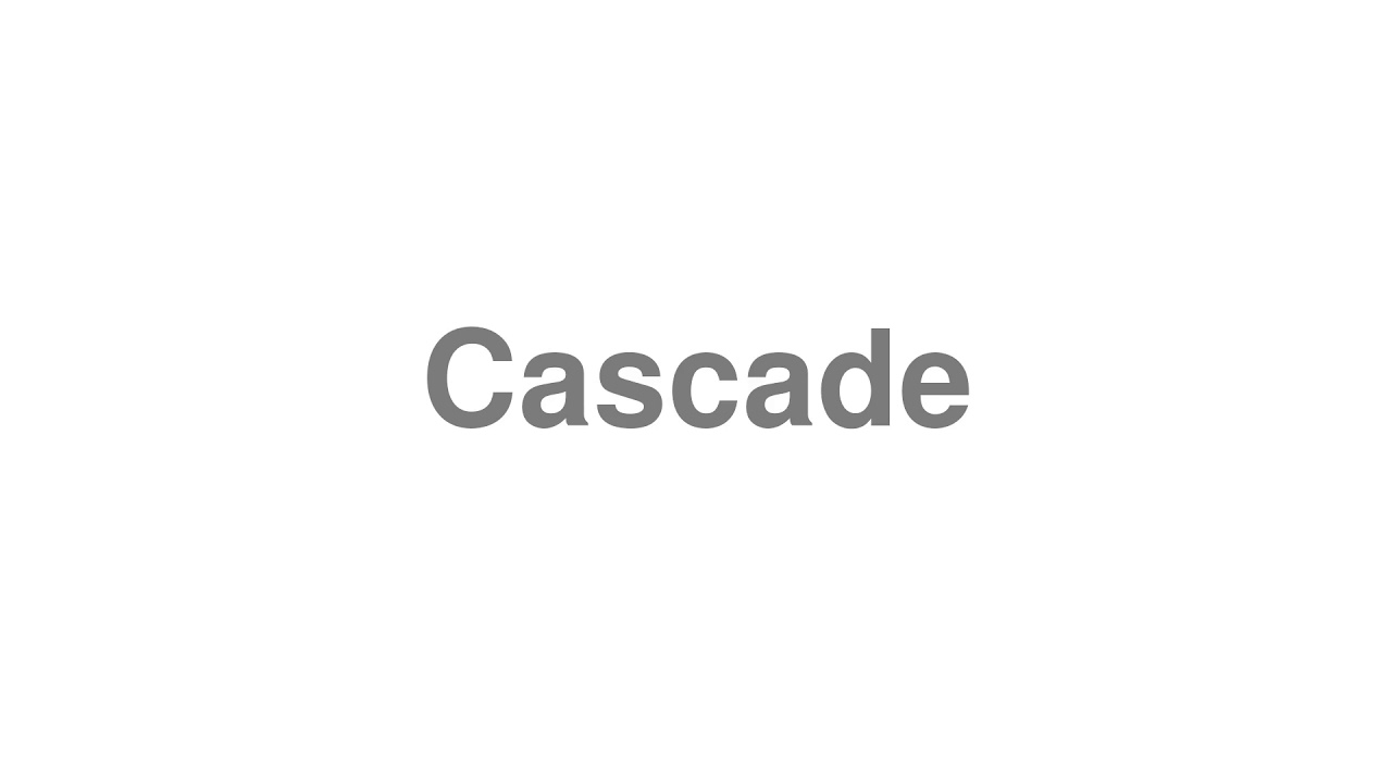 How to Pronounce "Cascade" - YouTube