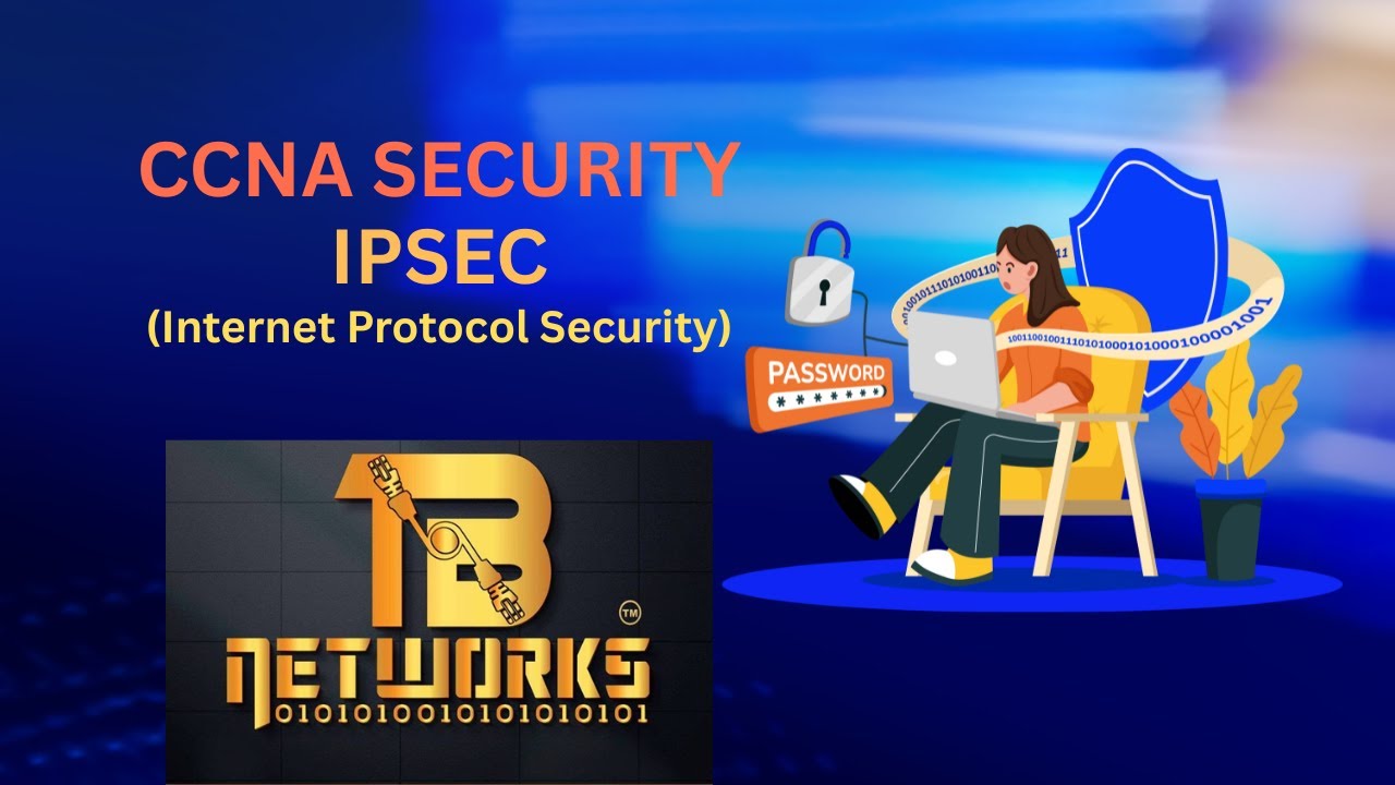 CCNA Security | IPsec (Internet Protocol Security) | #tbnetworks #tungabadranetworks - YouTube