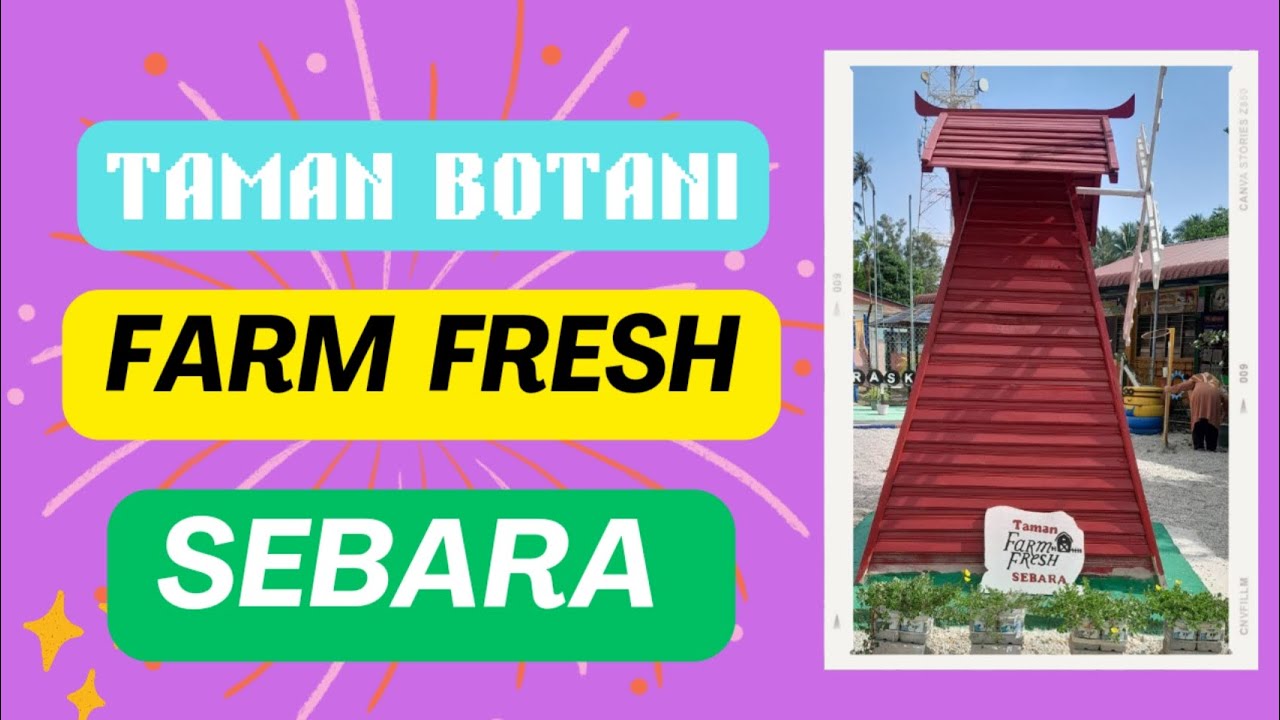 Episod khas : Taman Botani Farm Fresh Sebara - YouTube