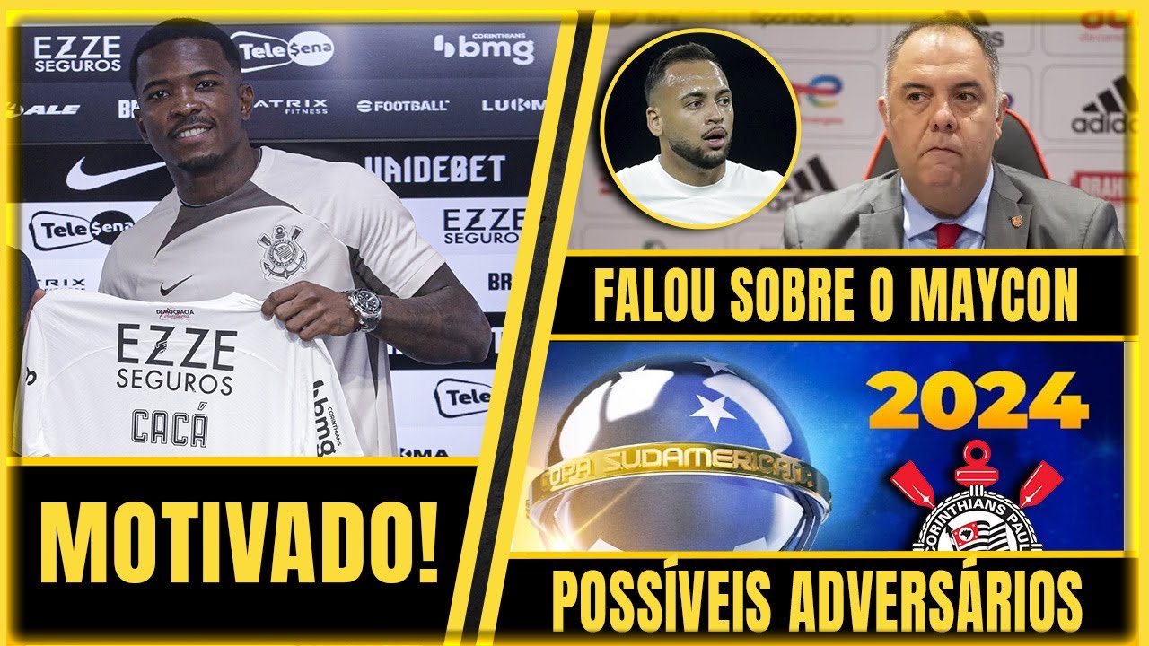 CACÁ: "VIM PARA FAZER HISTÓRIA" | MARCOS BRAZ SOBRE MAYCON | CORINTHIANS SUL-AMERICANA 2024 ...