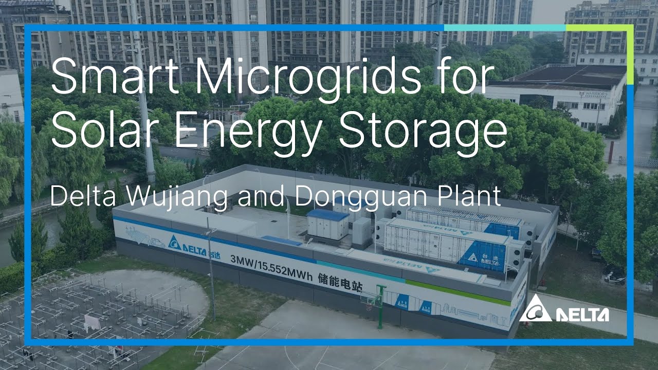 Delta Wujiang and Dongguan Plant｜Smart Microgrids for Solar Energy ...