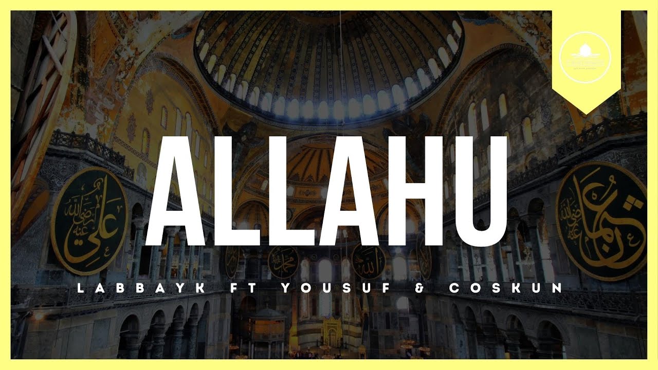 Allahu – Labbayk ft Yousuf & Coskun [Official Nasheed) - YouTube