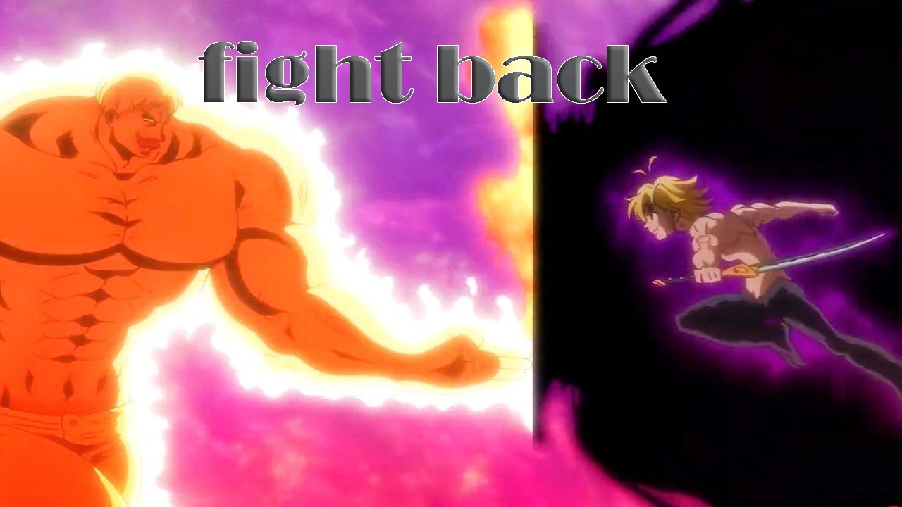 Fight Back「Meliodas vs Escanor AMV」 - YouTube