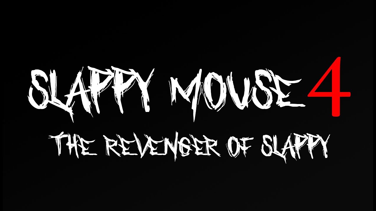 Slappy Mouse 4: The Revenge Of Slappy - YouTube