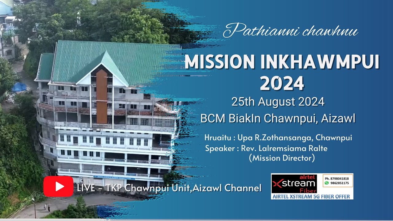 Mission Inkhawmpui | August 25-ni 2024 @ BCM Biakin Chawnpui Aizawl ...