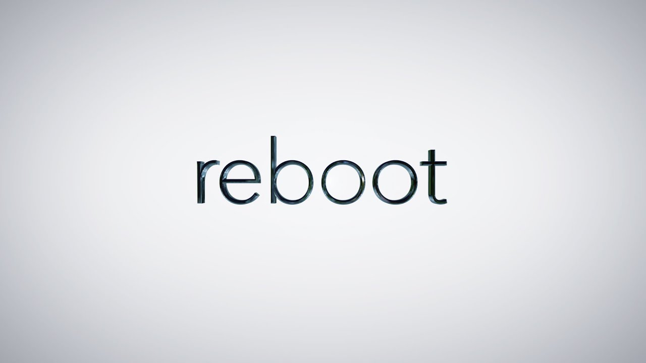 Reboot - YouTube