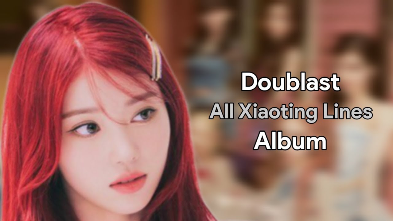 All Xiaoting Lines - Doublast - YouTube