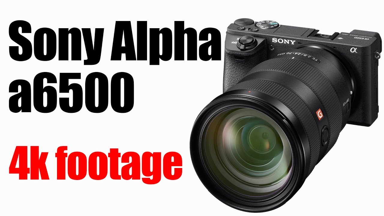 Sony Alpha а6500, 4k footage - YouTube