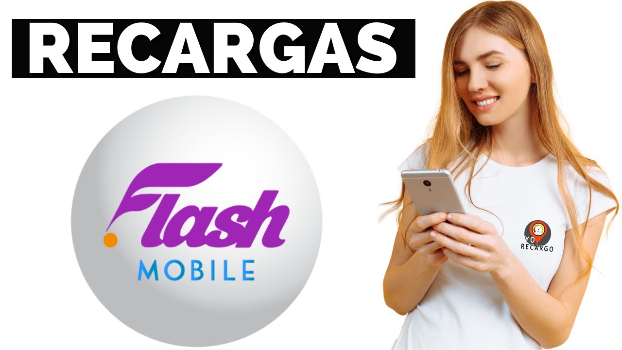 ¡Sin complicaciones, recarga tu teléfono con FLASH MOBILE! - La mejor ...