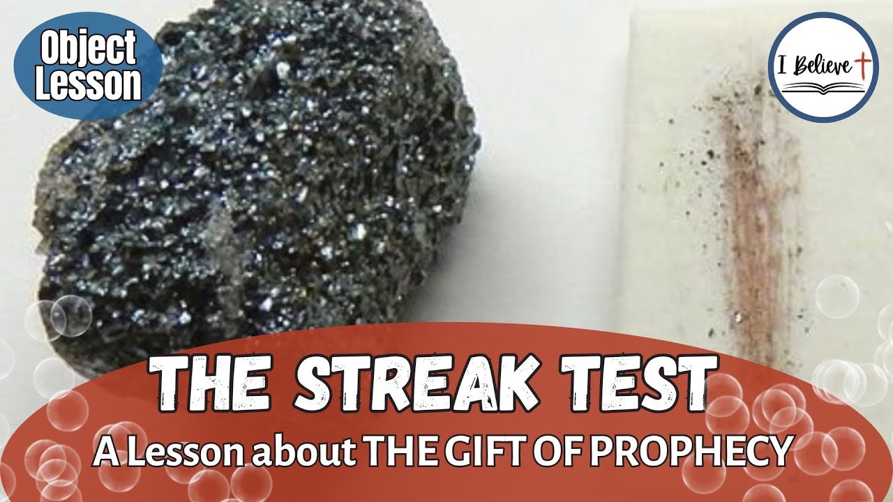 Object Lesson on THE GIFT OF PROPHECY ~ "The Streak Test" ~ Nature ...