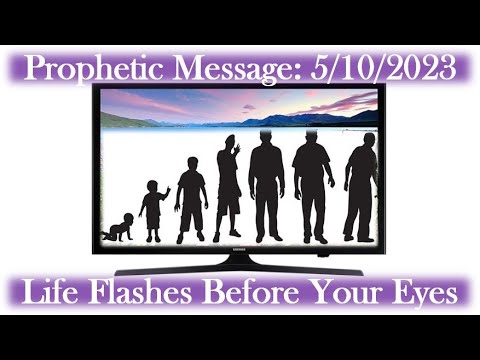 Prophetic Message-Life Flashes Before Your Eyes - YouTube