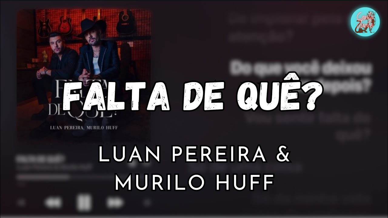 FALTA DE QUÊ? - LUAN PEREIRA & MURILO HUFF #letra - YouTube