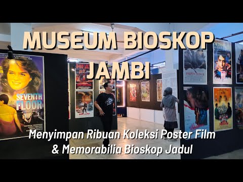 MUSEUM BIOSKOP JAMBI: Menyimpan Ribuan Poster Film & Memorabilia ...