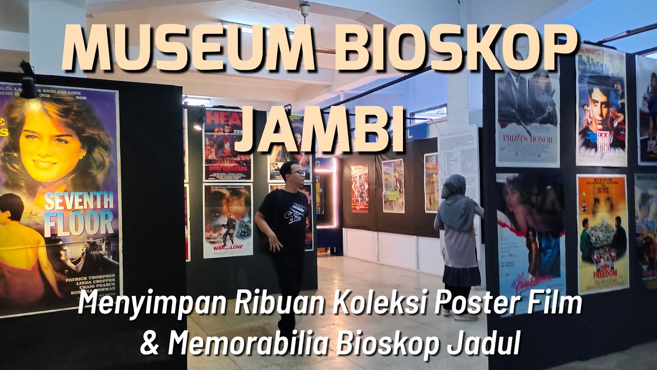 MUSEUM BIOSKOP JAMBI: Menyimpan Ribuan Poster Film & Memorabilia ...