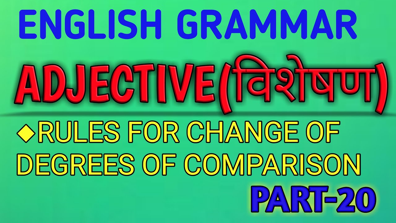 ADJECTIVE|part-20|Rules for change of Degree of comparison|easy ...