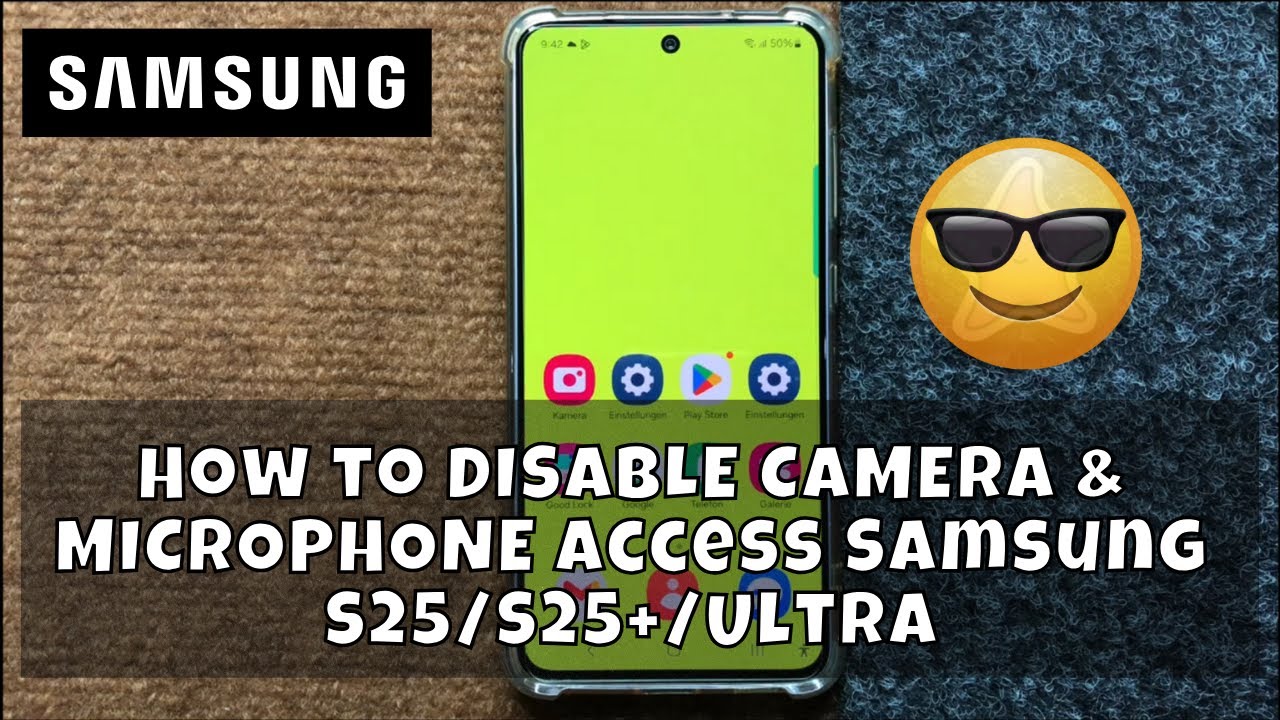 How to DISABLE CAMERA & MICROPHONE Access Samsung S25/S25+/Ultra - YouTube