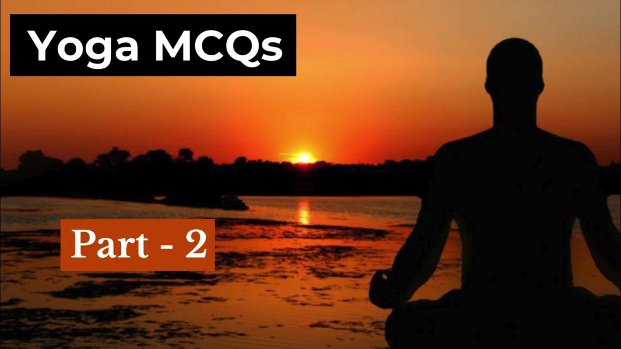 Yoga MCQs Part - 2 | Yoga Multiple Choice Question and Answer | Yoga ...