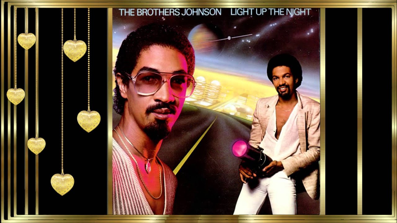 The Brothers Johnson * * Light Up The Night * * - YouTube Music