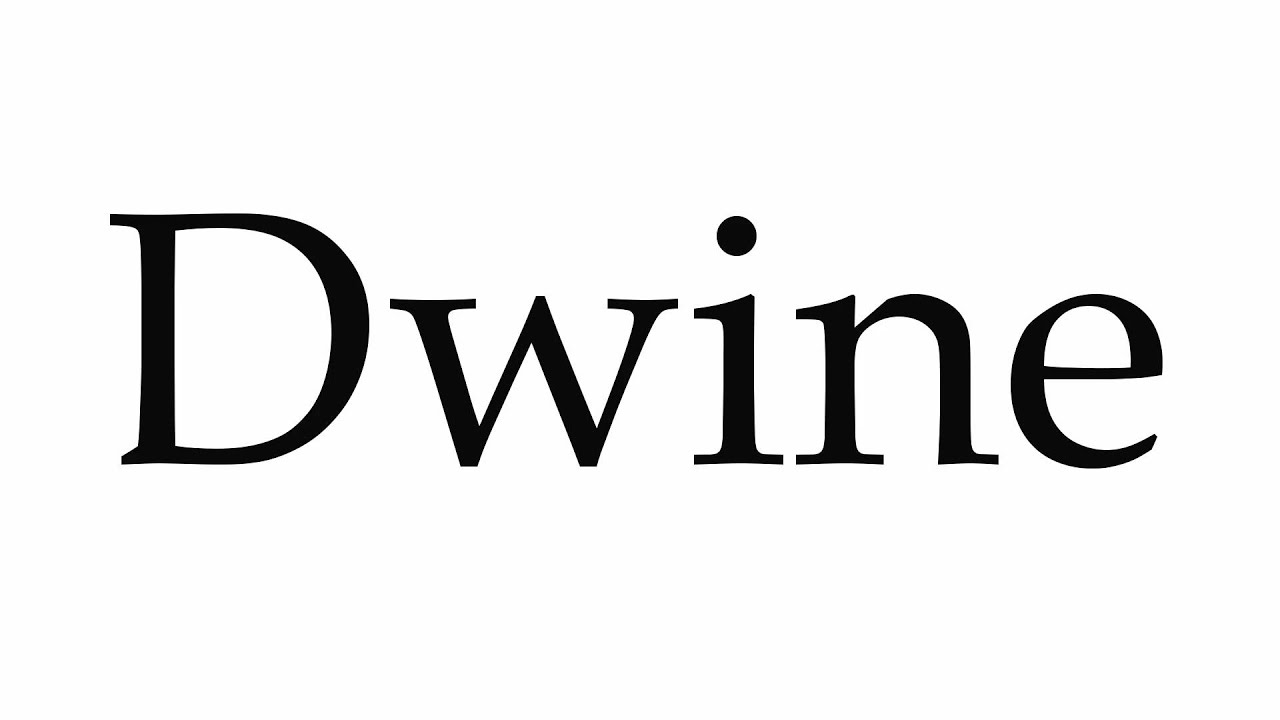 How to Pronounce Dwine - YouTube