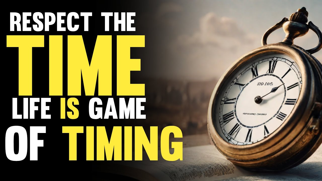 Respect the time life is game of timing - YouTube
