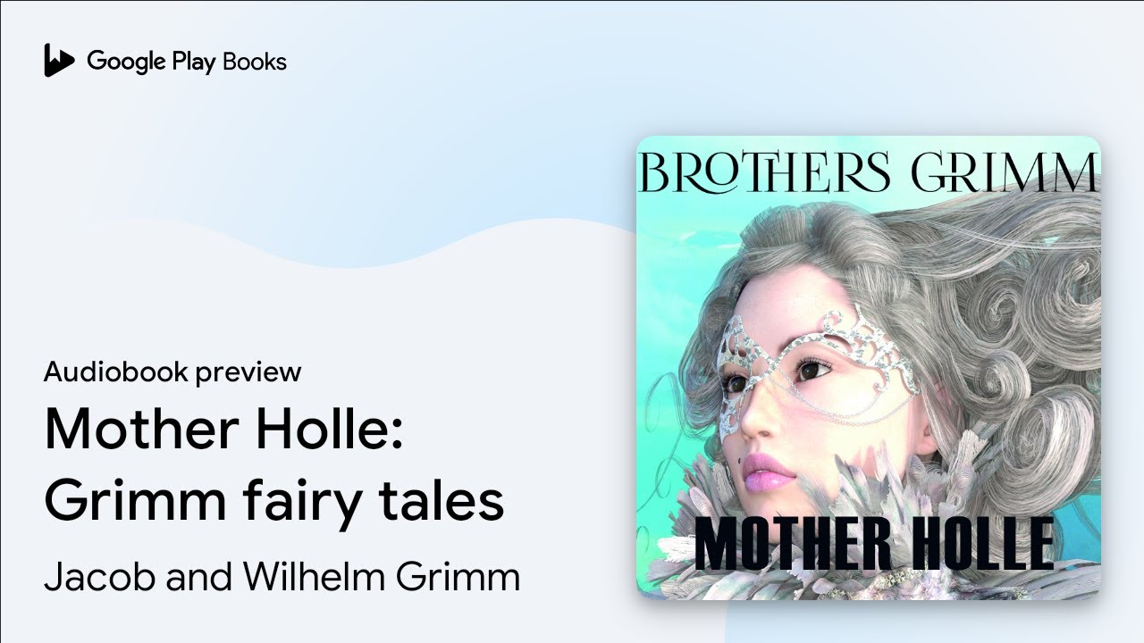 Mother Holle: Grimm fairy tales by Jacob and Wilhelm Grimm · Audiobook ...