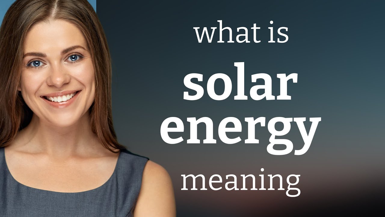 Solar energy — meaning of SOLAR ENERGY - YouTube
