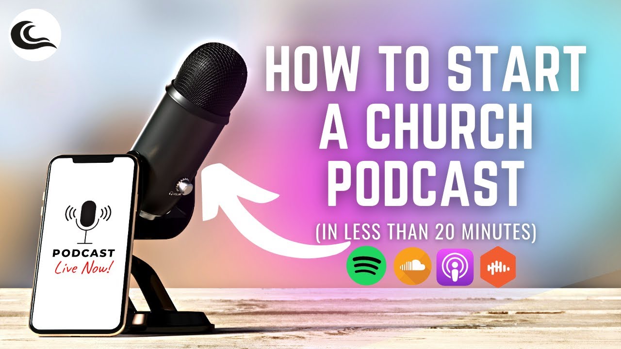 How To Start A Popular Podcast For Your Church/Ministry In Less Than 20 ...