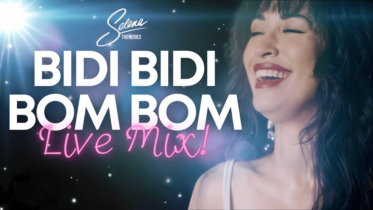 Selena The Series - Bidi Bidi Bom Bom (LIVE Mix) - YouTube