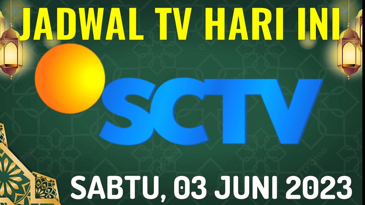 | JADWAL ACARA SCTV HARI INI 3 JUNI 2023 - YouTube