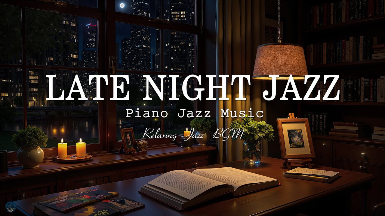 Late Night Jazz Sleep Music - Relaxing Slow Jazz Piano BGM - Ethereal ...