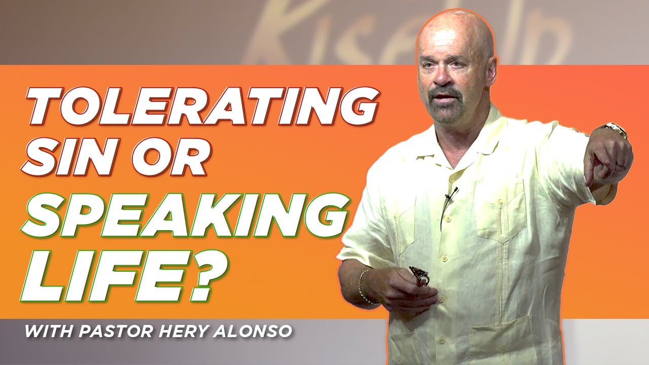 🦅 Tolerating Sin or Speaking Life? | Pastor Hery Alonso ...
