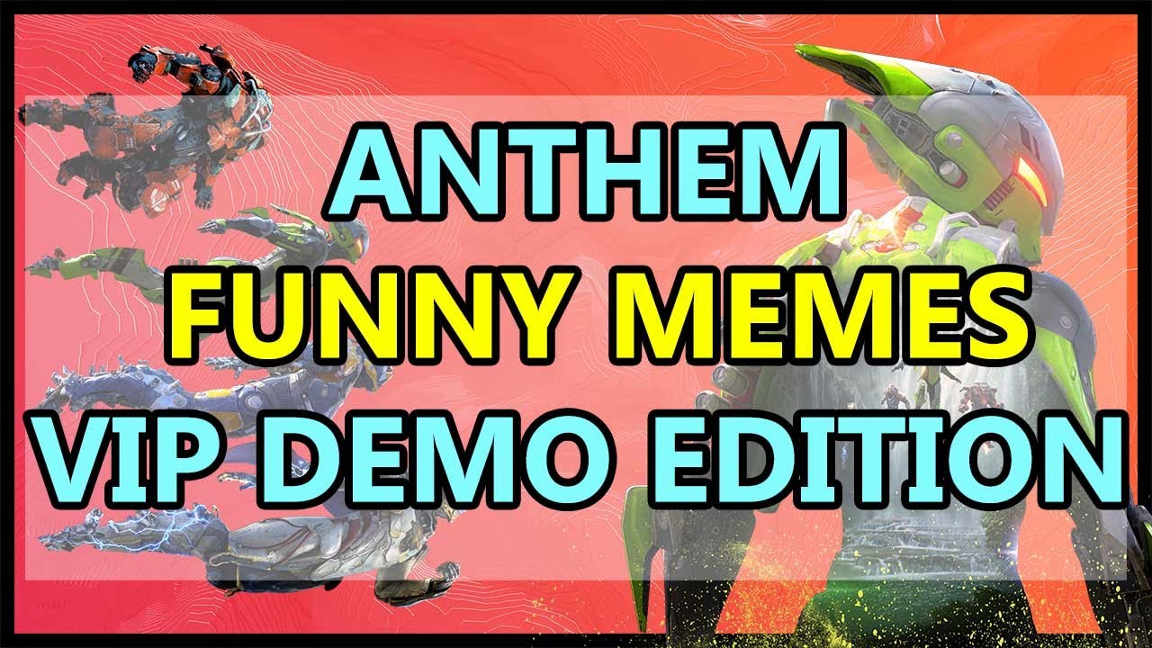 ANTHEM - FUNNY MEMES - VIP DEMO [Ep. 01] - YouTube