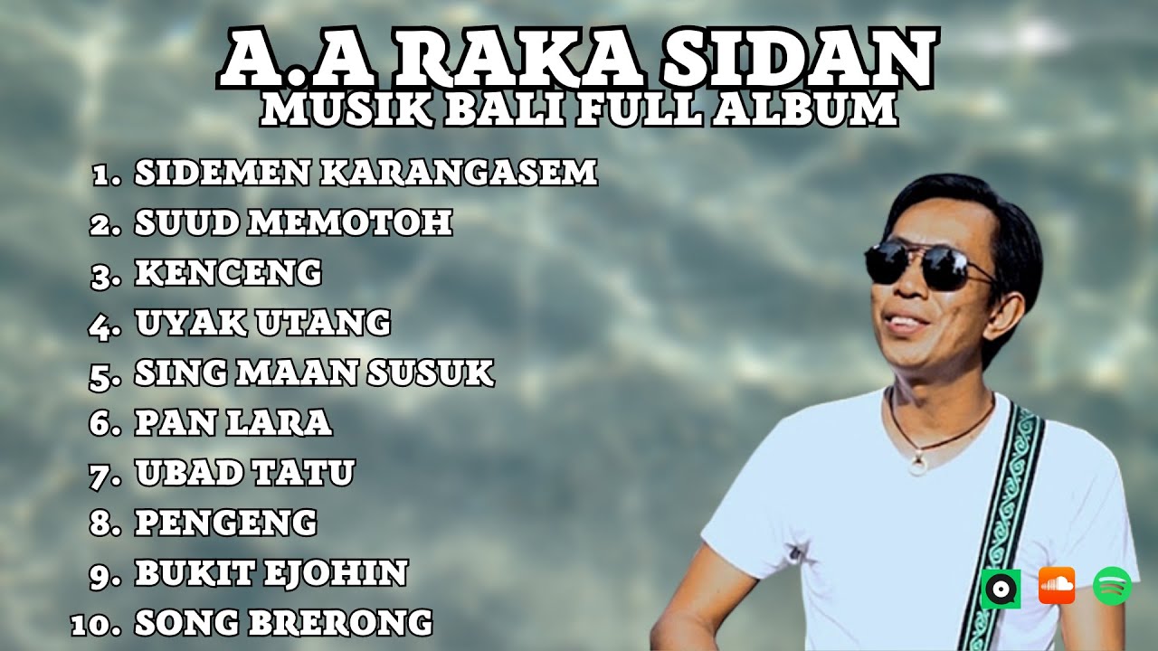 A.A RAKA SIDAN || KUMPULAN LAGU BALI TERBAIK FULL ALBUM A.A RAKA SIDAN ...