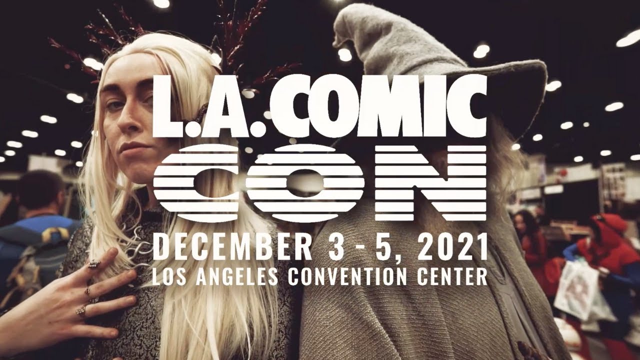 L.A. Comic Con is BACK — December 3-5, 2021 - YouTube