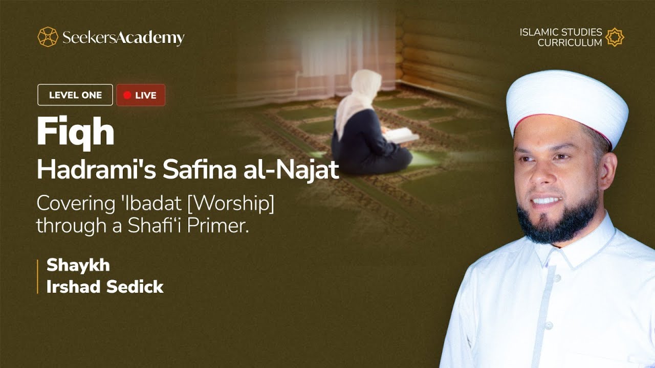 10 - Integrals of the Prayer - Safinat Al-Naja - Shaykh Irshaad Sedick ...