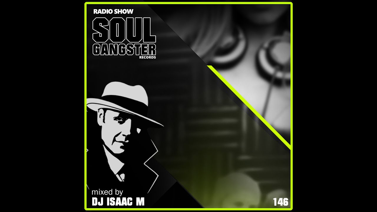 Soul Gangster Radio Show 146 - mixed by ISAAC M - YouTube