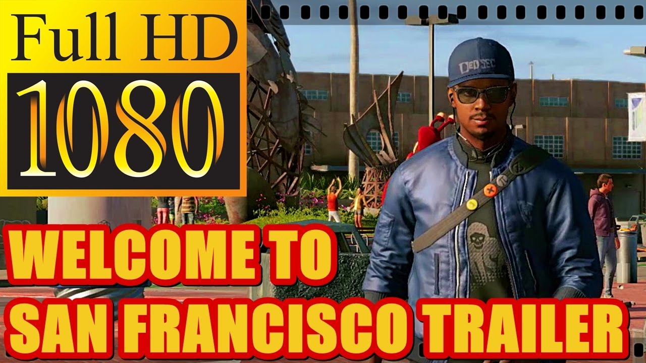 WATCH DOGS 2 | Welcome To San Francisco Trailer [HD] - YouTube