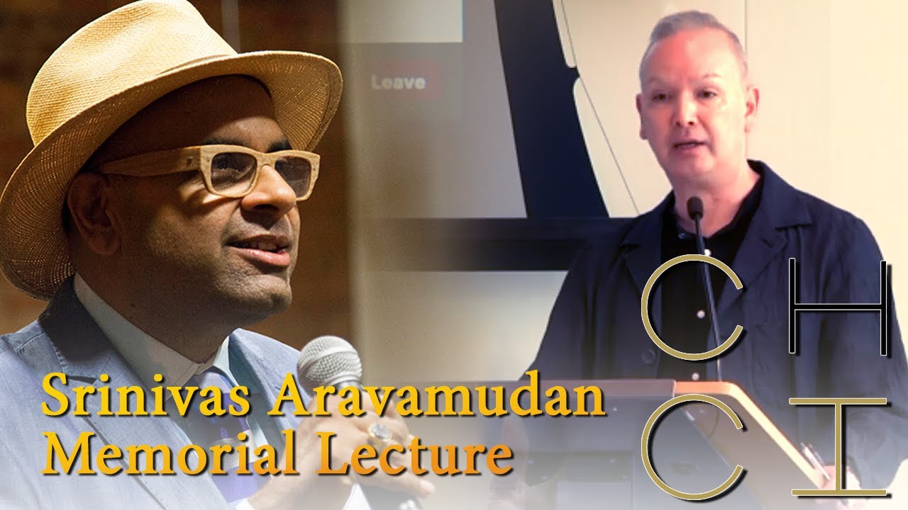 CHCI 2022 Annual Meeting | Srinivas Aravamudan Memorial Lecture ...