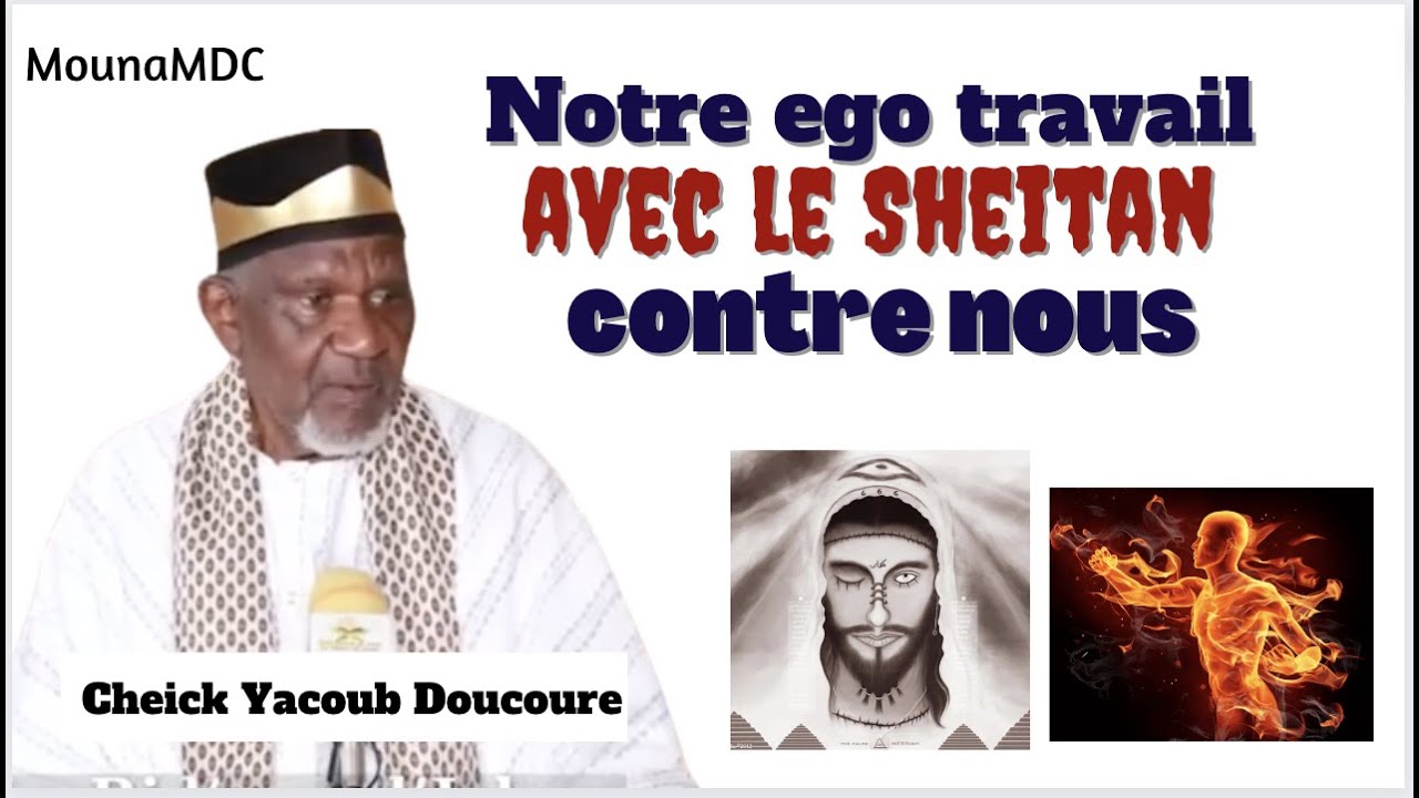 Notre ego travail avec le Sheitan contre nous by Cheick Yacoub Doucoure ...