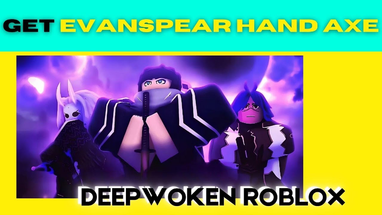New! How To GET Evanspear Hand Axe Deepwoken Roblox (2025) - YouTube