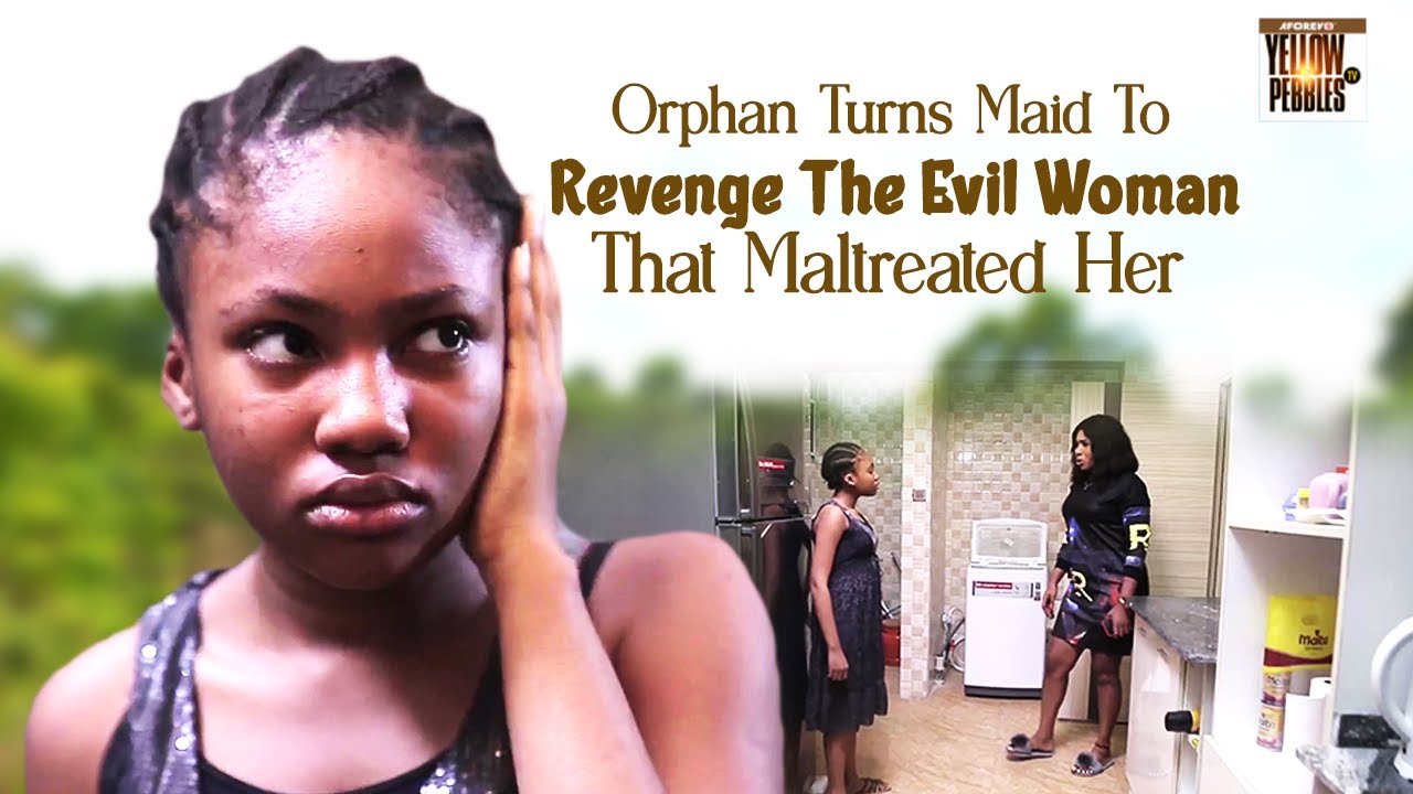 Orphan Turns Maid To Revenge The Evil Woman That Maltreated Her ANGEL UNIGWE Nigerian Movies ...