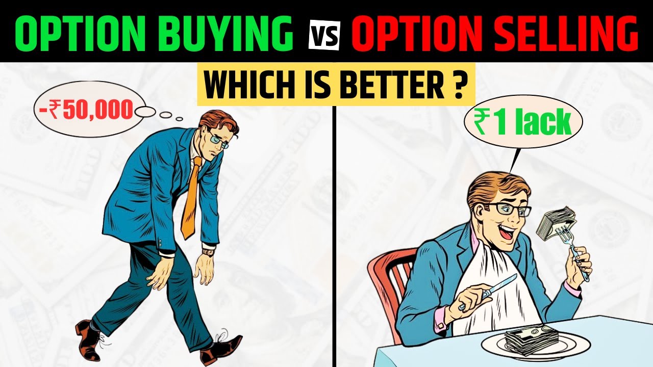 OPTION BUYING vs OPTION SELLING | Which is better ? | Option Trading ...